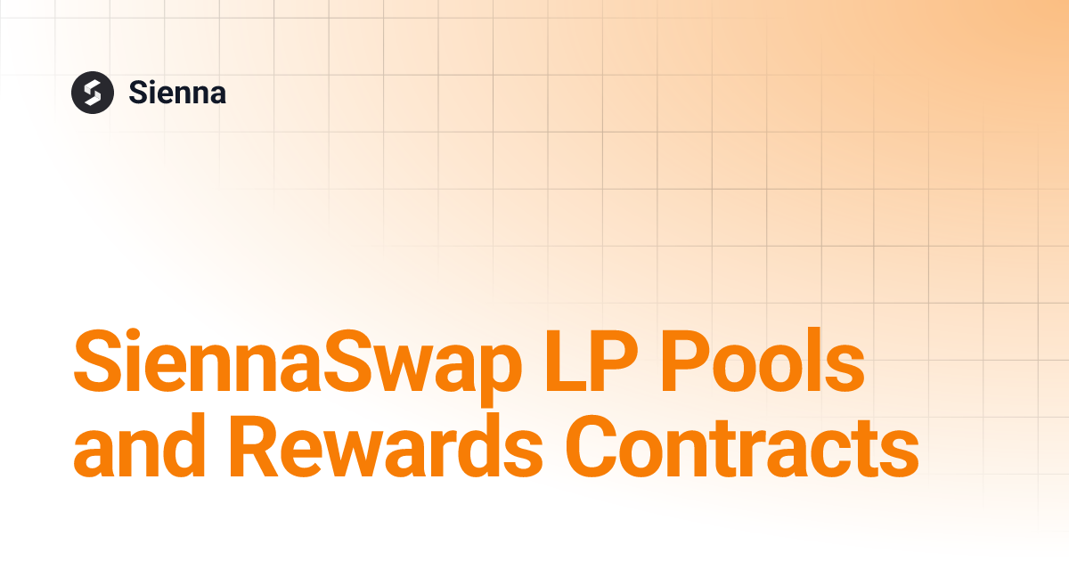 SiennaSwap LP Pools and Rewards Contracts | Sienna